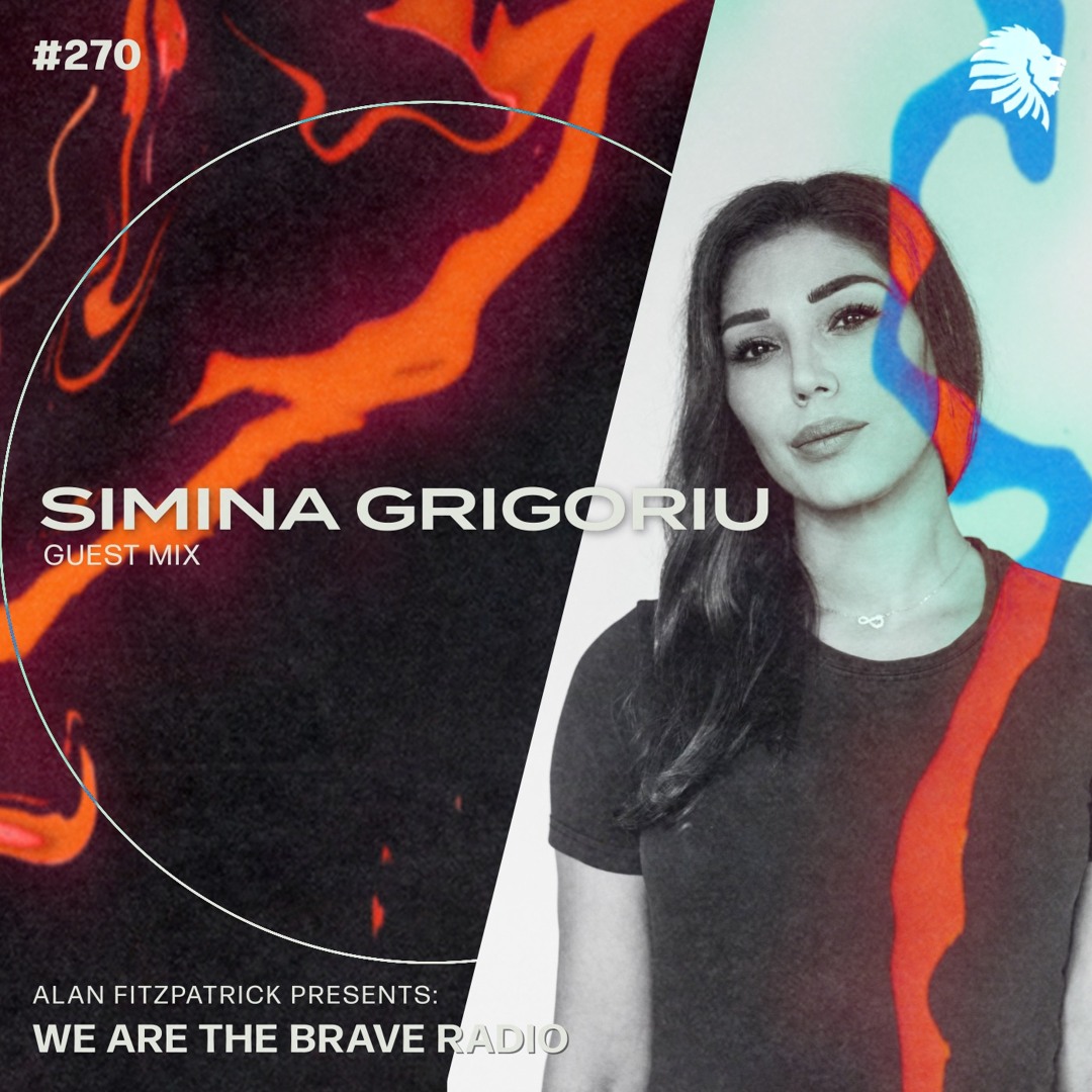 Stream We Are The Brave Radio 270 - Simina Grigoriu (Guest Mix) by Alan ...