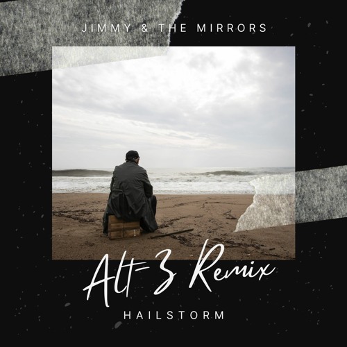 Stream Jimmy & The Mirrors - Hailstorm (Alt-Z Remix) by Alt-Z | Listen ...