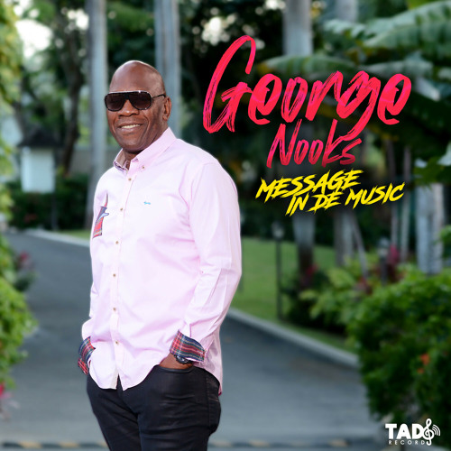 Stream George Nooks | Listen to Message In De Music playlist online for ...