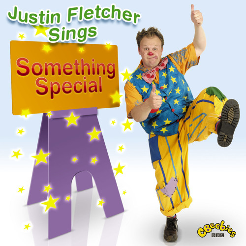 Stream Justin Fletcher | Listen to Justin Fletcher - Sings Something ...
