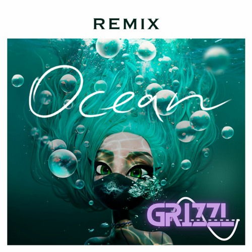 Stream Ocean (Grizzl Remix) by Grizzl | Listen online for free on ...