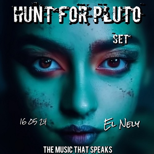 Stream HUNT FOR PLUTO - SET REC-2024-05-16 by JuanJo Garcia ( El Nely ) | Listen online for free ...