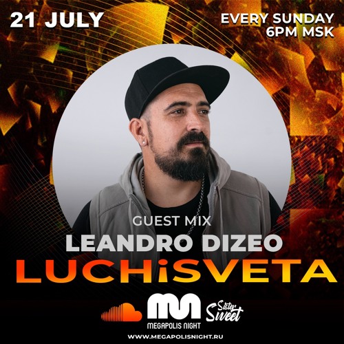 Stream Leandro Dizeo Guest Mix - LUCHiSVETA By Sistersweet by ...