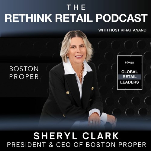 Stream episode Sheryl Clark, President & CEO of Boston Proper by ...
