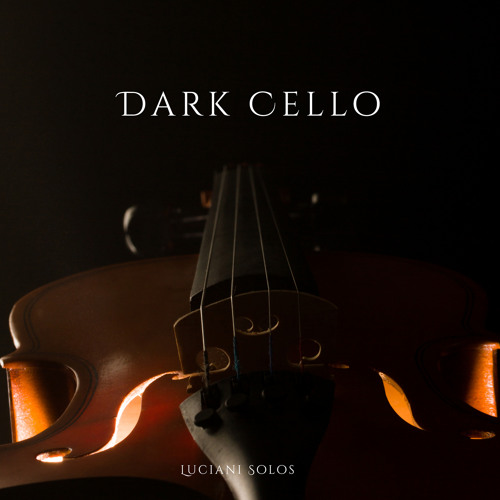Stream Dark Cello by Luciani Solos | Listen online for free on SoundCloud