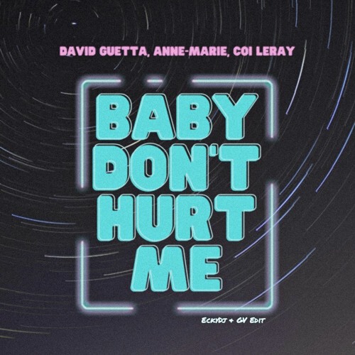 Stream David Guetta, Anne-Marie, Coi Leray - Baby Don't Hurt Me (EckyDj ...