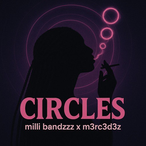 Stream milli bandzzz + m3rc3d3z - circles [@djgren8de + dj brief ...
