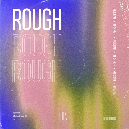 Stream Nick Raff - Rough by Dusk | Listen online for free on SoundCloud Stream Nick Raff - Rough by Dusk | Listen online for free on SoundCloud