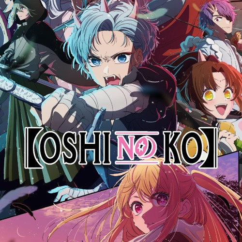 Listen To Oshi No Ko 2nd Cour Op Opening Full Fatale Season 2 By アオカイネン In Oshi No Ko
