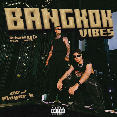 Stream OU J X Player K - BANGKOK VIBE (MUSIC VIDEO in Description) by ...