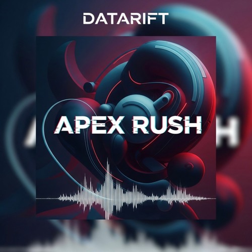Stream Apex Rush by DataRift | Listen online for free on SoundCloud