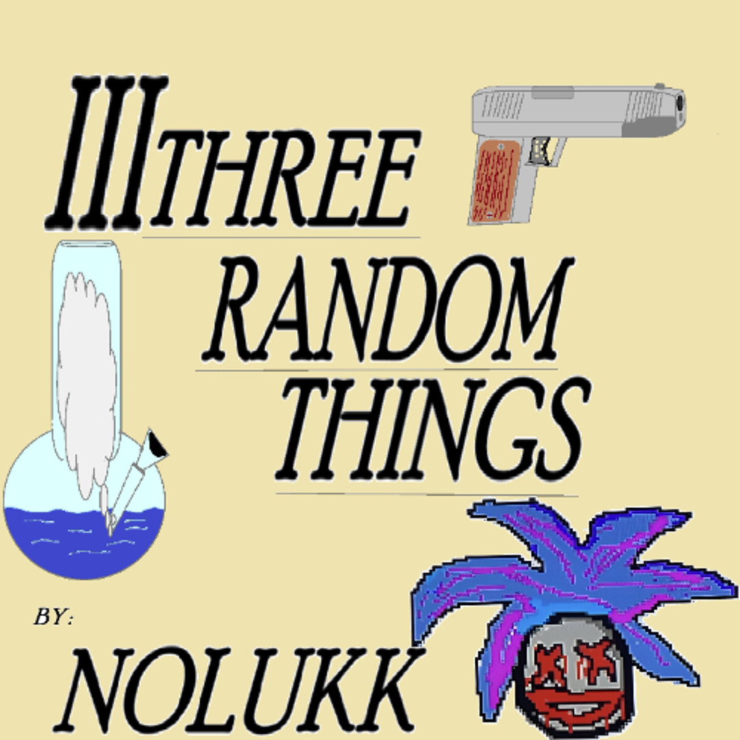 Stream NoLukk.Official | Listen to 3 Random Things playlist online for ...