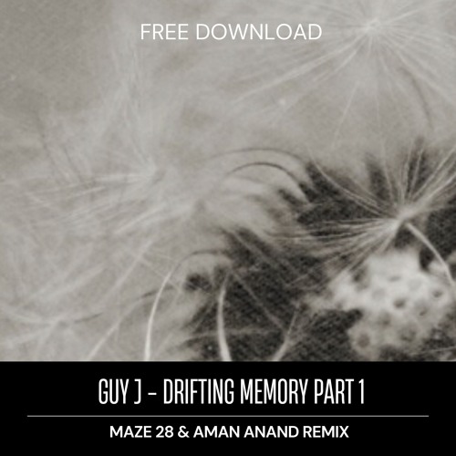 Stream Free Download Guy J Drifting Memory Part 1 Maze 28 And Aman