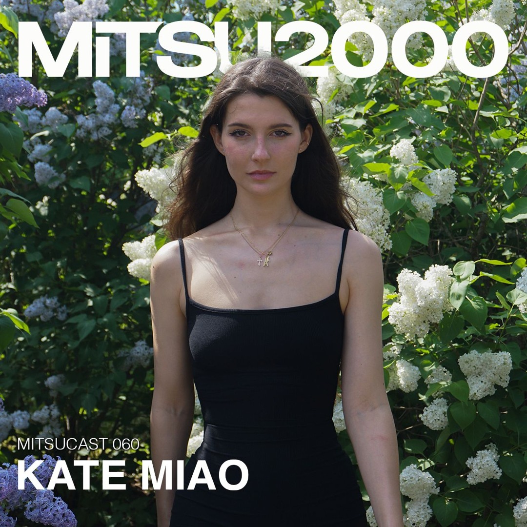 Stream MITSUcast 060 - Kate Miao by MITSU2000 | Listen online for free ...