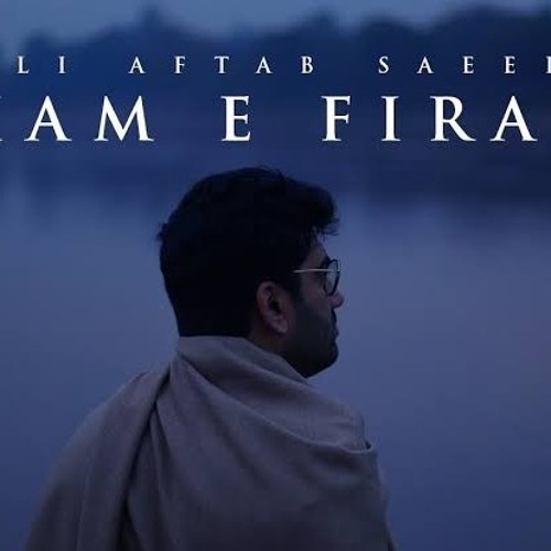 Stream Sham e Firaq- Ali Aftab Saeed.mp3 by Danish Abbas | Listen online for free on SoundCloud