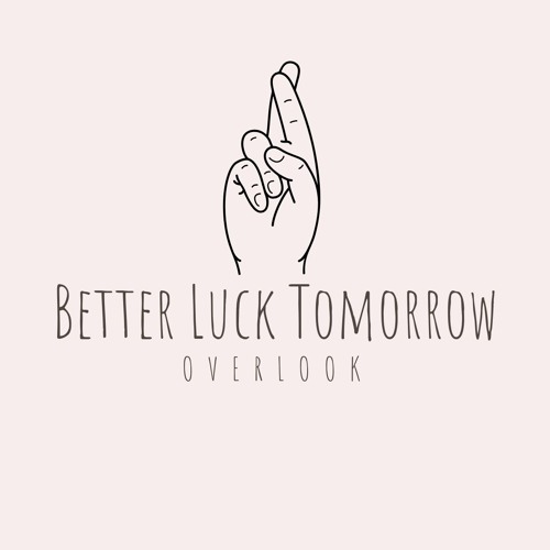 Stream Overlook by Better Luck Tomorrow | Listen online for free on ...