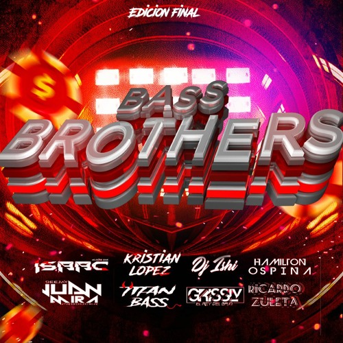 Stream The Bass Brothers 004 (Edicion Final) by THE BASS BROTHERS ...