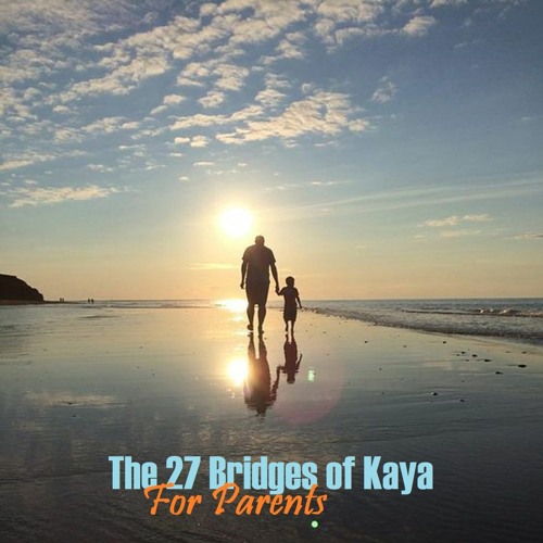 Stream For Parents by The 27 Bridges Of Kaya | Listen online for free on SoundCloud