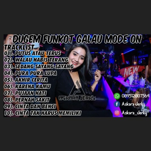 Stream DUGEM FUNKOT GALAU MODE ON (PUTUS ATAU TERUS X WALAU HABIS ...