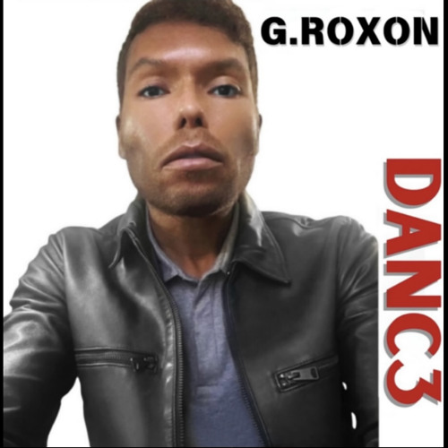 Stream G Roxon - Dance by G. Roxon | Listen online for free on SoundCloud