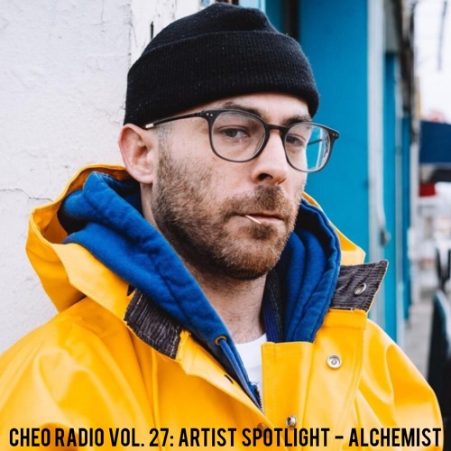 Stream Cheo Radio Vol. 27: Artist Spotlight - Alchemist by cheo ...