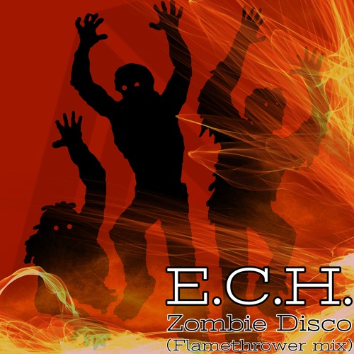 Stream E.C.H. - Zombie Disco (Flamethrower mix) by Pet-Zombie | Listen ...