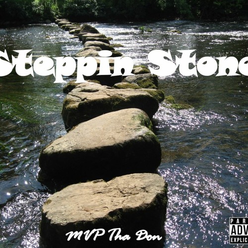 Stream Steppin Stone Intro by MVP Tha Don | Listen online for free on SoundCloud
