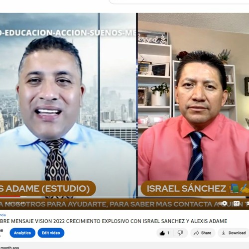 Stream DIA 15 DE OCTUBRE MENSAJE VISION 2022 CRECIMIENTO EXPLOSIVO CON ISRAEL SANCHEZ Y ALEXIS ...