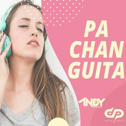 Stream DJ Andy G. & DJ David P. - Pachanguita 2020 by DJ Andy Gutierrez ...