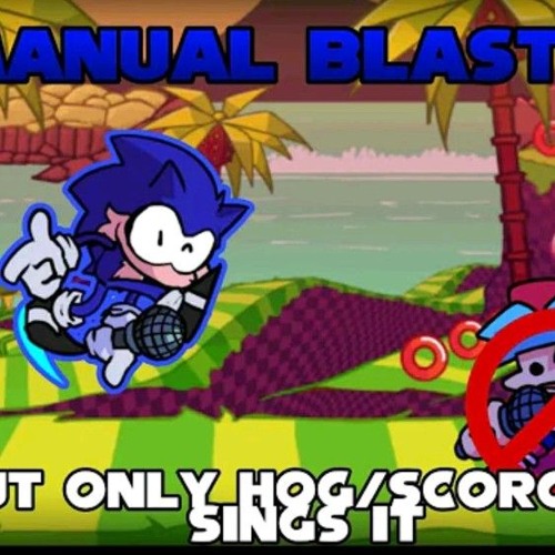 Stream FNF Manual Blast but only Hog Scorched sings it (Original por ...