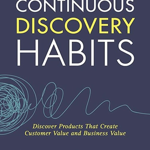 Stream 👉download free Continuous Discovery Habits: Discover Products ...