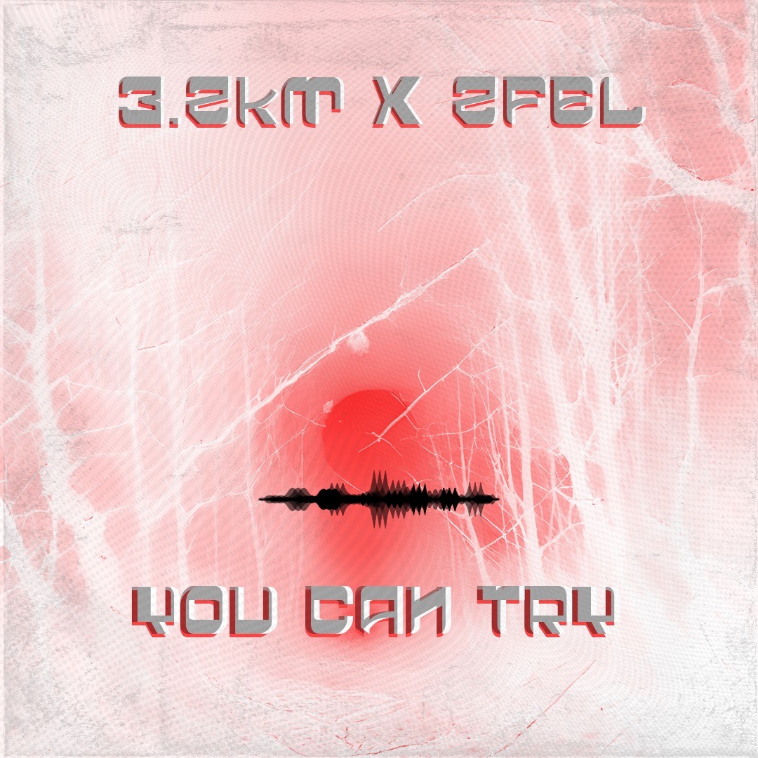 Stream 3.2KM X 2FEL - You Can Try by 3.2KM | Listen online for free on SoundCloud