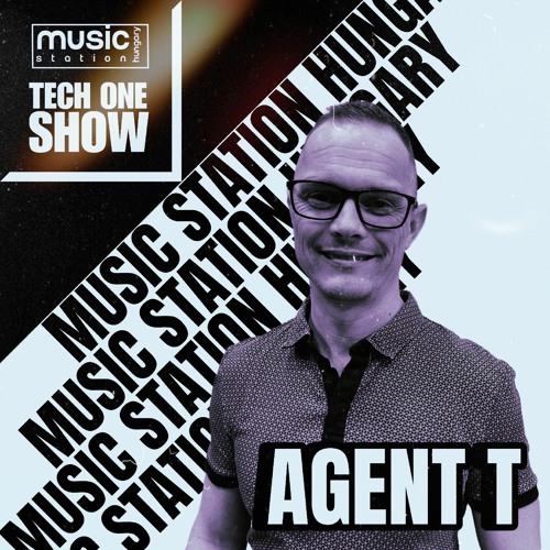 Stream /// Agent T @ Tech One Show // 2024.02.28.mp3 by Music Station ...