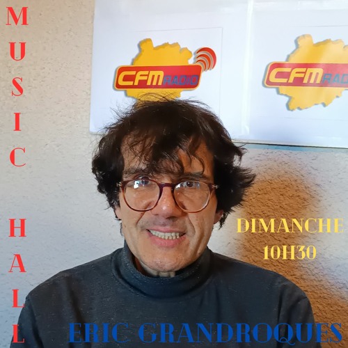 Stream CFM RADIO - Music Hall - Si Tu Reviens (émission du 03/03/2024 ...