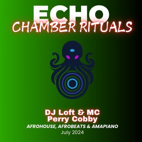 Stream Echo Chamber Rituals - DJ Loft & MC Cobby Perry by Echo Chamber ...