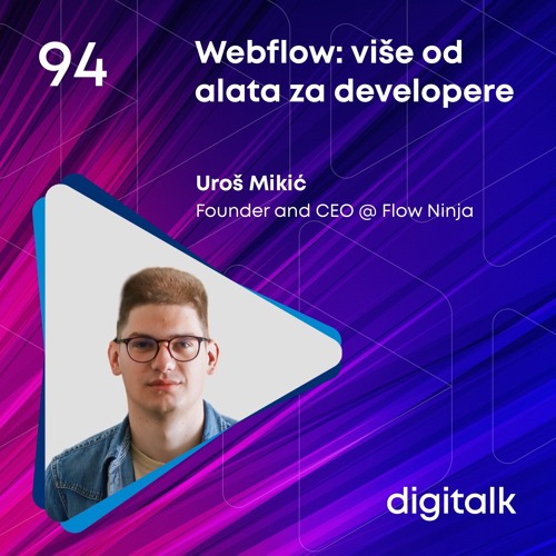 Stream episode Webflow: više od alata za developere I Uroš Mikić I DigiTalk EP94 by digitalk.rs ...