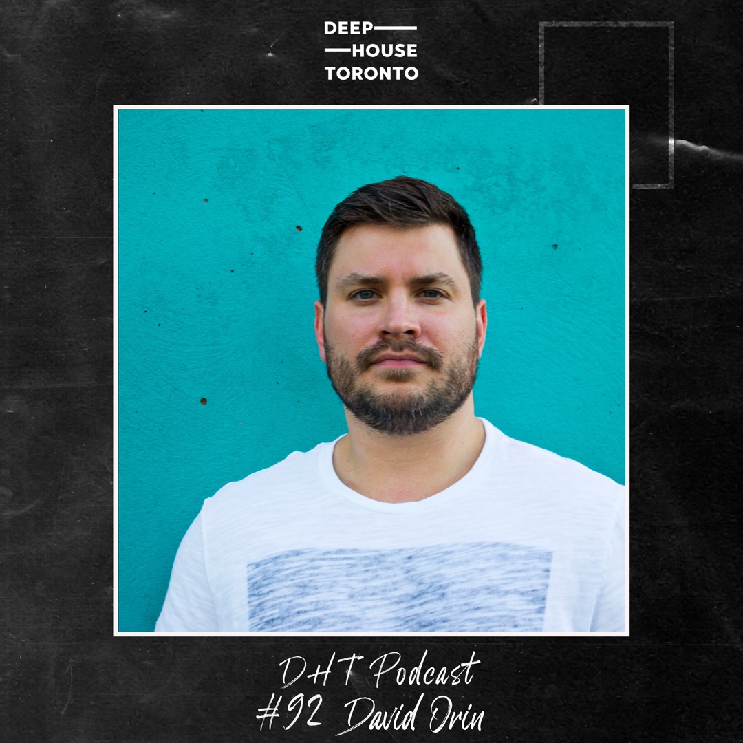 Stream DHT Podcast 92 - David Orin by Deep House Toronto | Listen ...