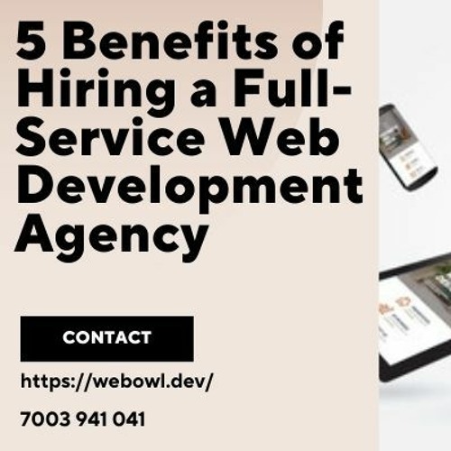 Stream 5-benefits-of-hiring-a-full-service-web-development-agency by WebOwl | Listen online for ...