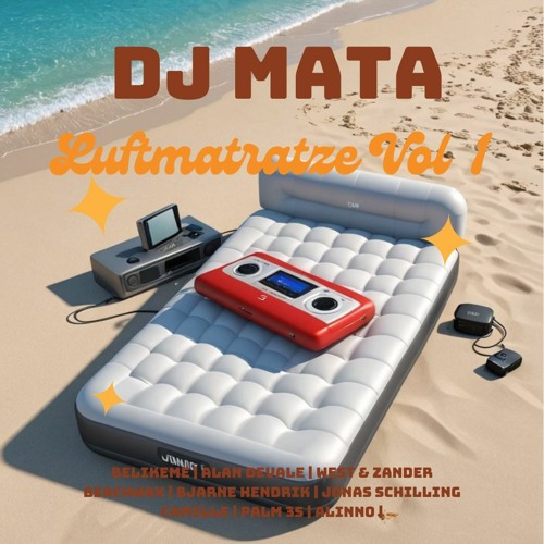 Stream Luftmatratze Vol.1 by DJ_MATA_MUNICH | Listen online for free on ...