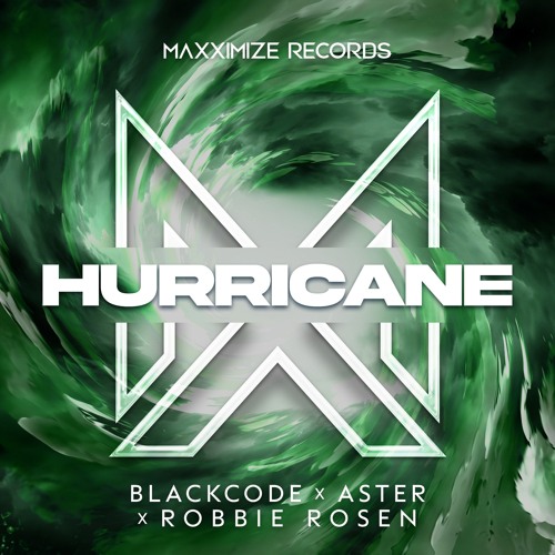Stream Blackcode & Aster - Hurricane (feat Robbie Rosen) by Maxximize ...