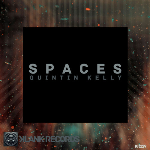 Stream Quintin Kelly - Spaces by KLANK RECORDS | Listen online for free ...