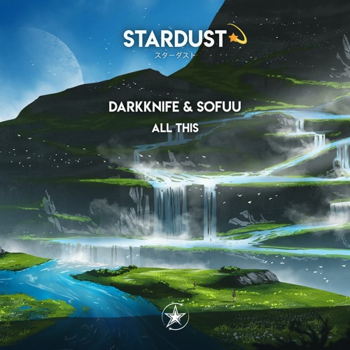 Stream DarkKnife & Sofuu - All This by Stardust💫 | Listen online for ...