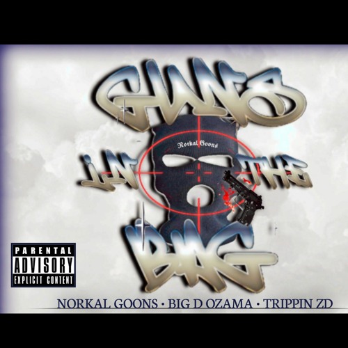 Stream Norkal Goons - Guns in the bag Feat. Big D Ozama,Trippin ZD by ...