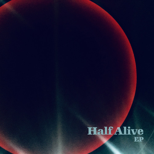 Stream Half Alive by Thomas McNeice | Listen online for free on SoundCloud