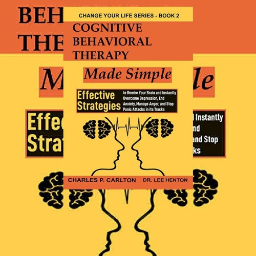 Stream DOWNLOAD (PDF) Cognitive Behavioral Therapy Made Simple: Effective Strategies to Rewire ...