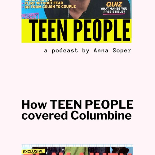 Stream episode How TEEN PEOPLE magazine covered Columbine in 1999 by ...