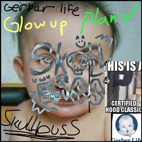Stream Gerber Life Glow Up Plan by SkuuL BuSS Inc. | Listen online for ...