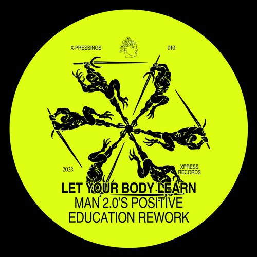 Stream X-PRESSINGS #010: Let Your Body Learn (MAN2.0's Positive ...