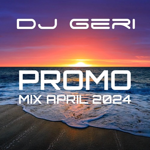 DJ Geri - Promo Mix May 2024-05-21