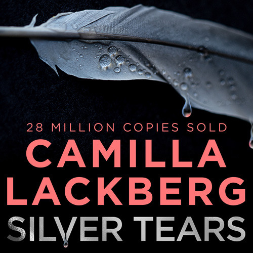 Stream Silver Tears, By Camilla Läckberg, Translated by Ian Giles, Read ...